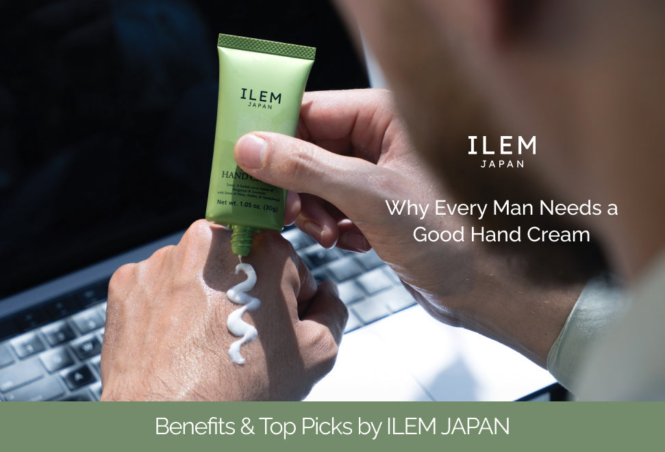 Benefits of Japanese Hand Cream for Men-ILEM JAPAN US