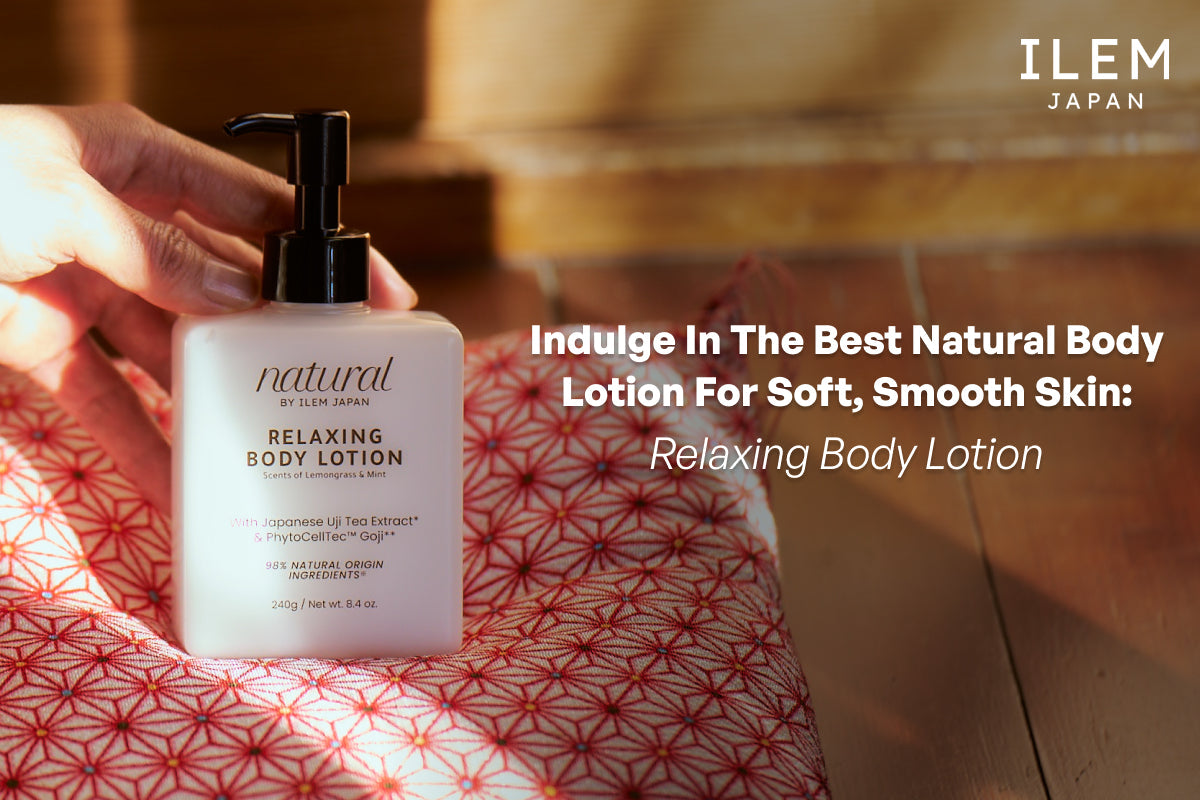 Best Japanese Natural Body Lotion for Dry Skin-ILEM JAPAN US