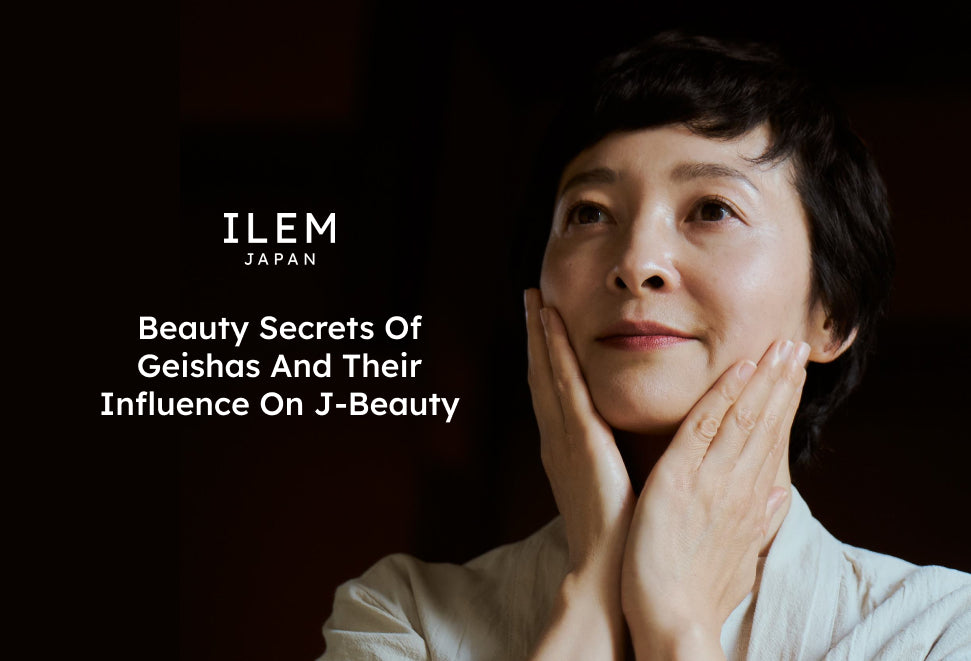 Unveiling Geisha Beauty Secrets: The Art of Geisha Skin Care- ILEM JAPAN US